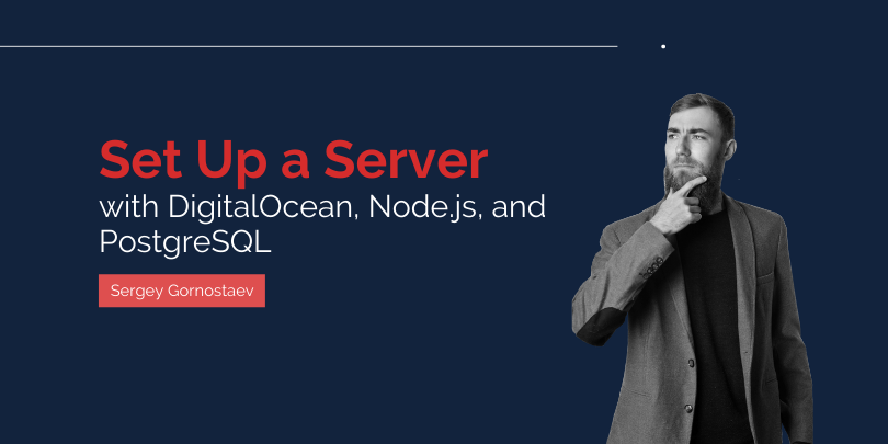 Digitalocean Nodejs Set Up A Digitalocean Server For A Nodejs With Postgresql In 15 Minutes Or