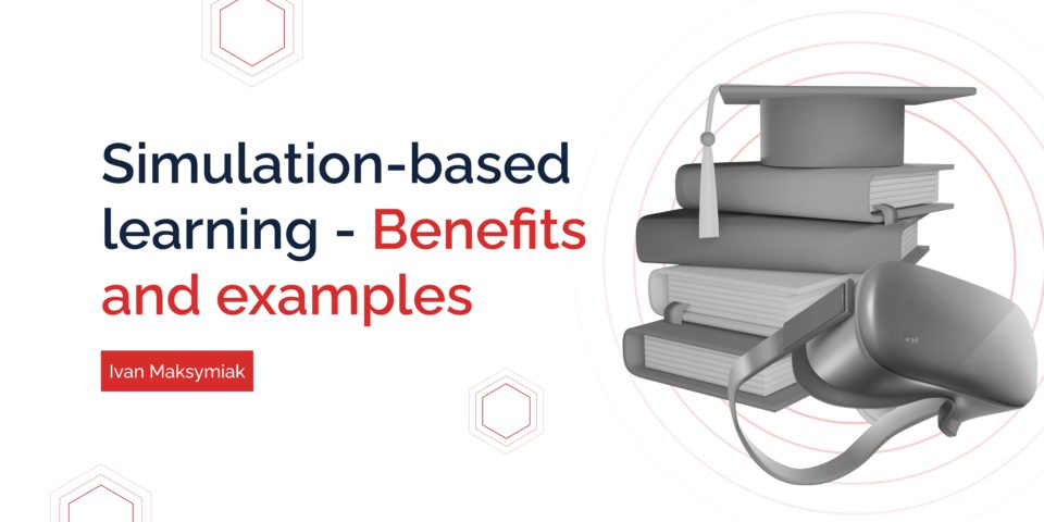 Simulation-based learning - Benefits and examples | Keenethics