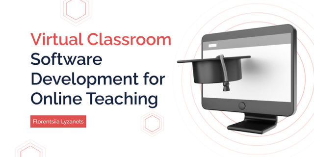 Virtual Classroom Software Development for Online Teaching | Keenethics