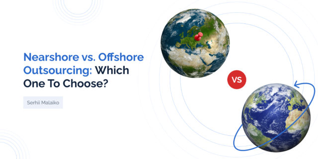 Nearshore vs. Offshore Outsourcing: Which One To Choose? - Keenethics
