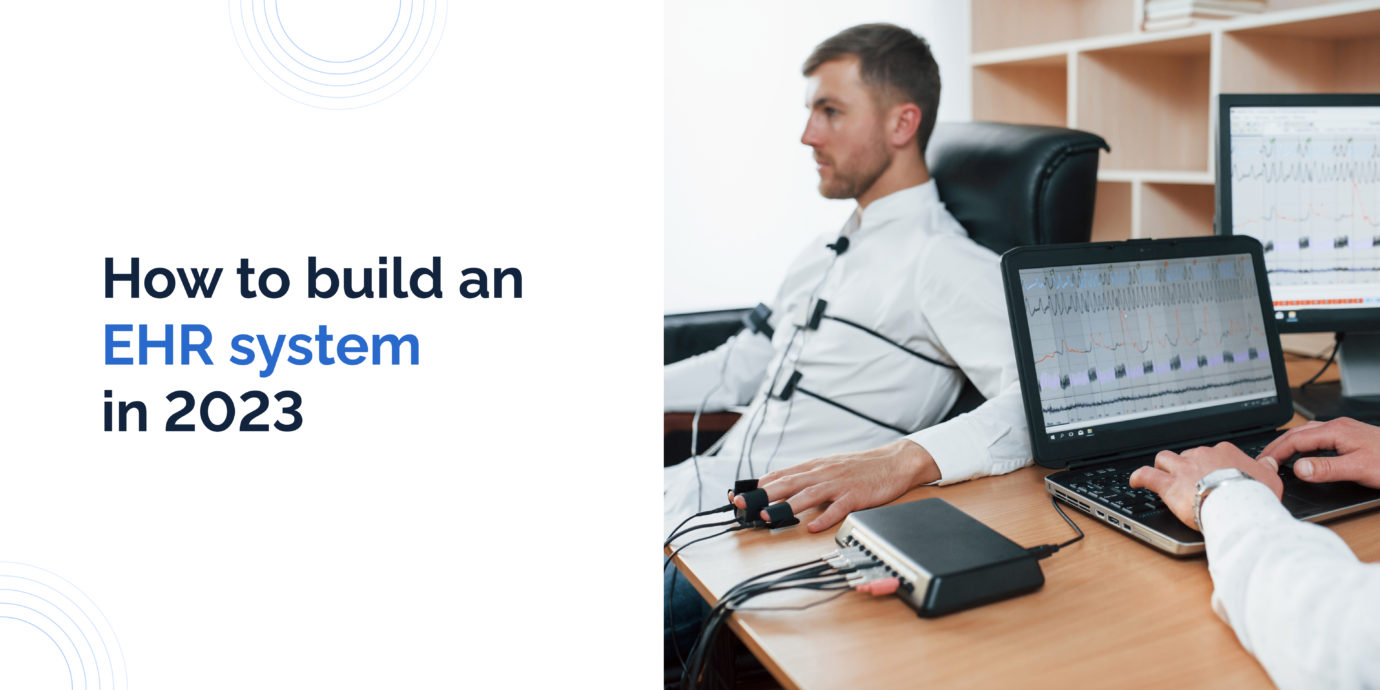 How to build an EHR system in 2023 | KeenEchics