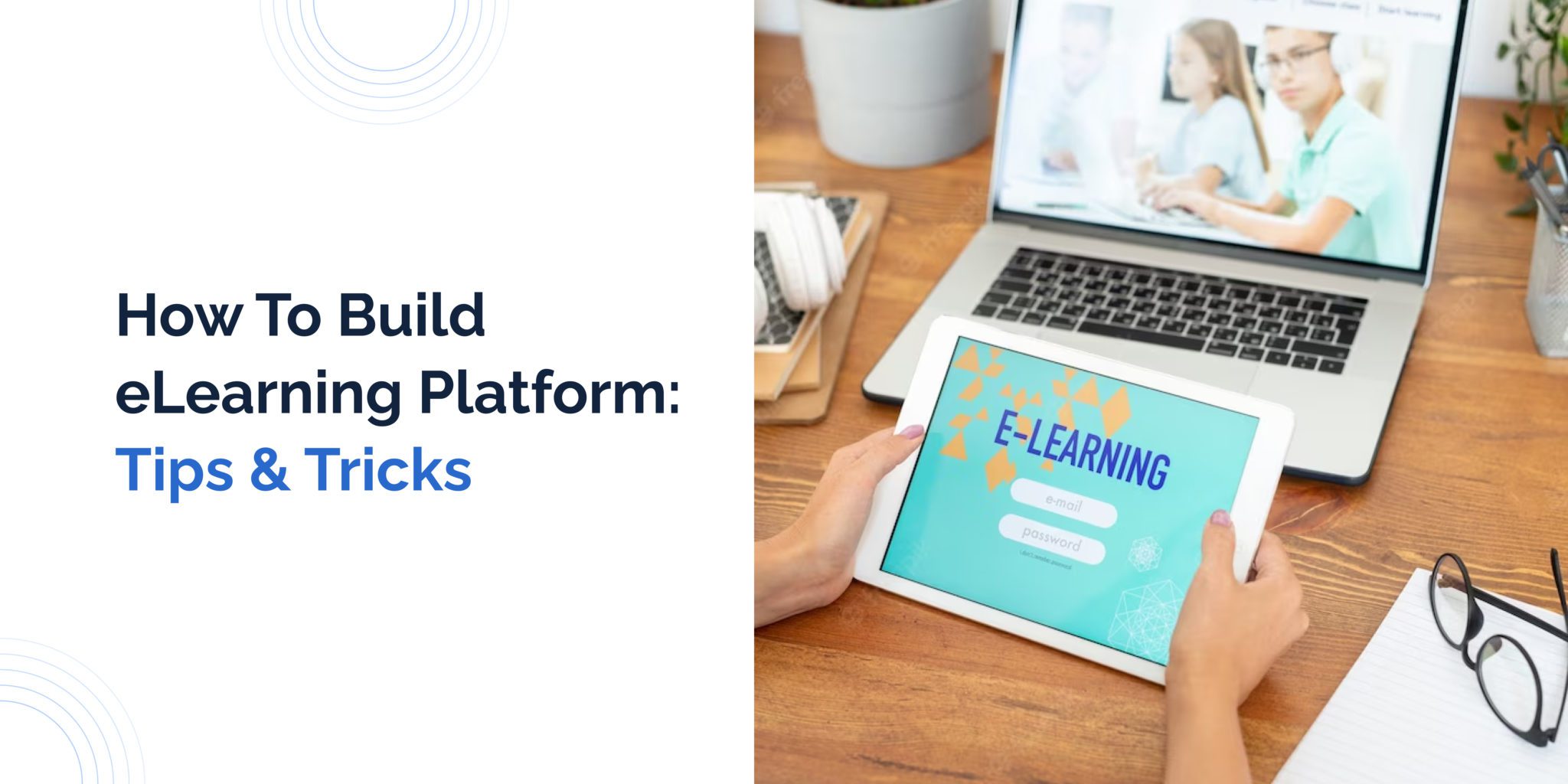 How To Build eLearning Platform: Tips & Tricks | KeenEthics