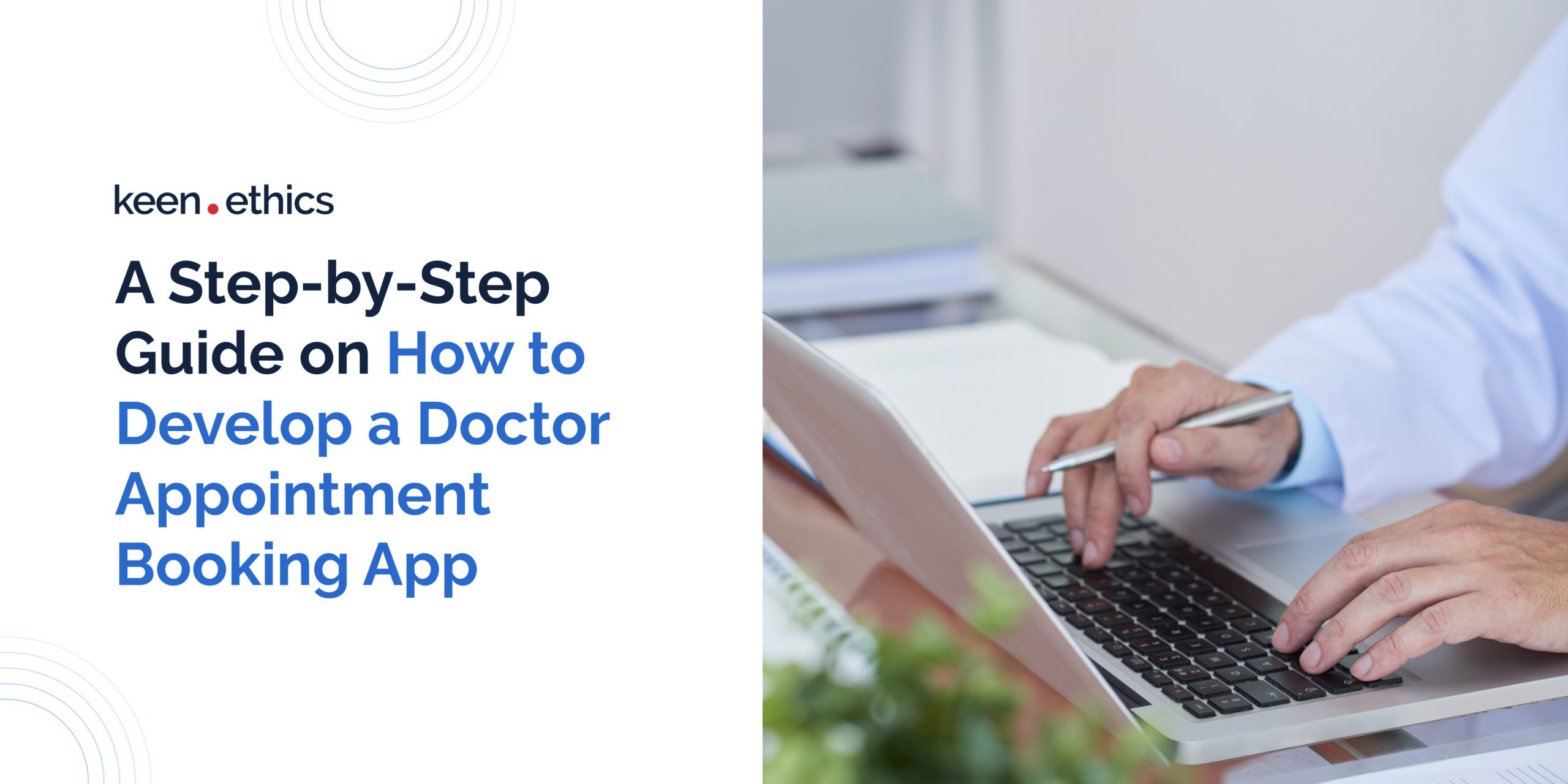 Doctor Appointment App Development: Full Guide | KeenEthics